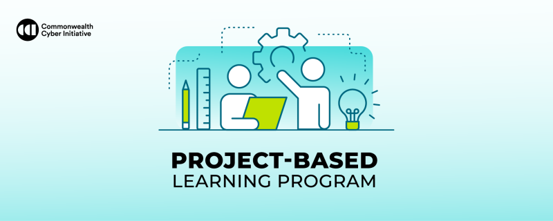 Project-Based Learning Program | Commonwealth Cyber Initiative (CCI) | Virginia Tech
